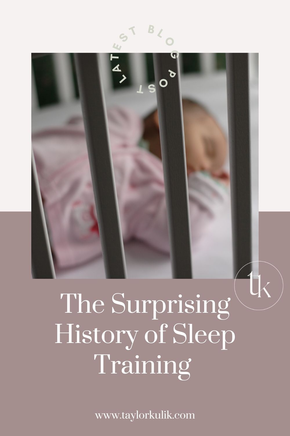 The Surprising History of Sleep Training - Taylor Kulik