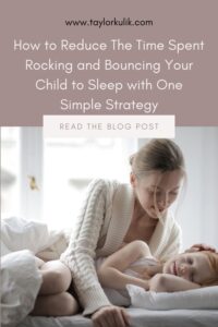 How to Reduce The Time Spent Rocking and Bouncing Your Child to Sleep ...